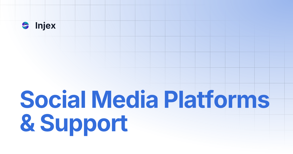 Social Media Platforms & Support | Injex